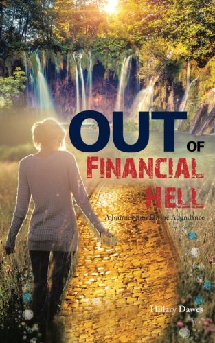 OUT OF FINANCIAL HELL – A Journey into Divine Abundance
